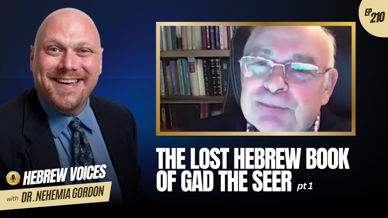 Hebrew Voices #210 - The Lost Hebrew Book of Gad the Seer: Part 1 ...