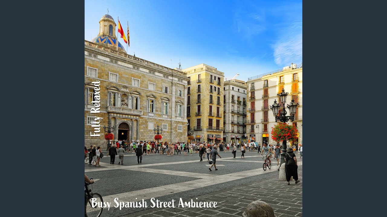 Busy Spanish Street Ambience, Pt. 1 - YouTube
