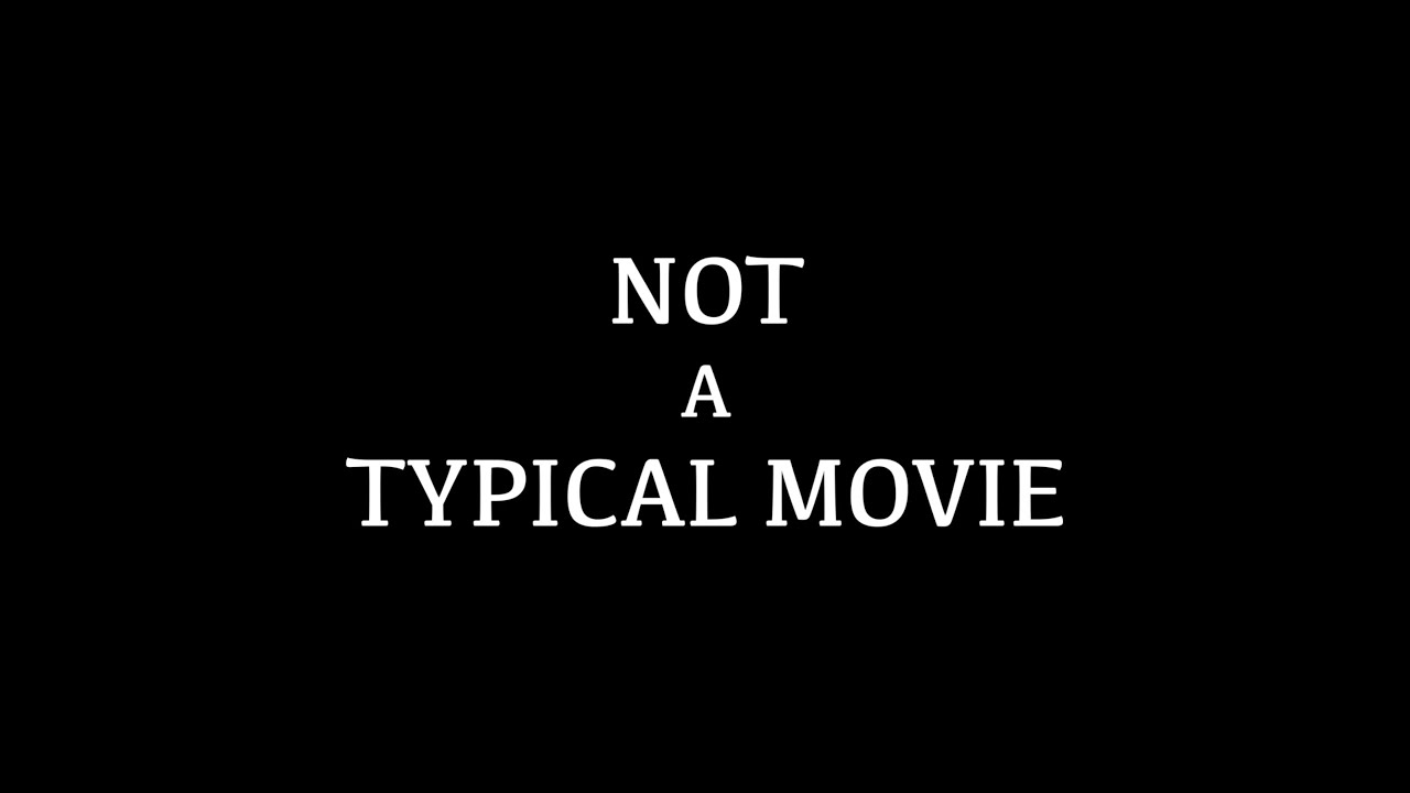 Not A Typical Movie: Teaser Trailer - YouTube
