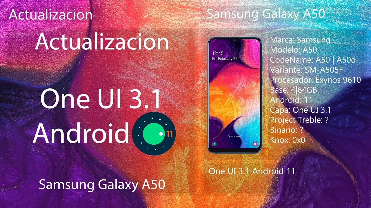 Actualización Oficial One UI 3.1 Android 11 - Samsung Galaxy A50 ...