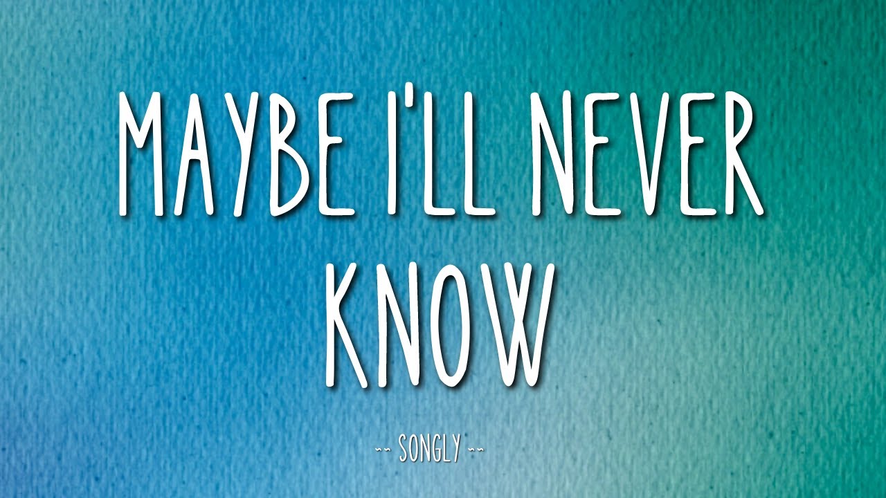 Tash - Maybe I'll Never Know (lyrics) - YouTube