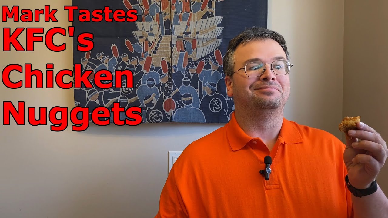 Mark Tastes KFC's Chicken Nuggets - YouTube