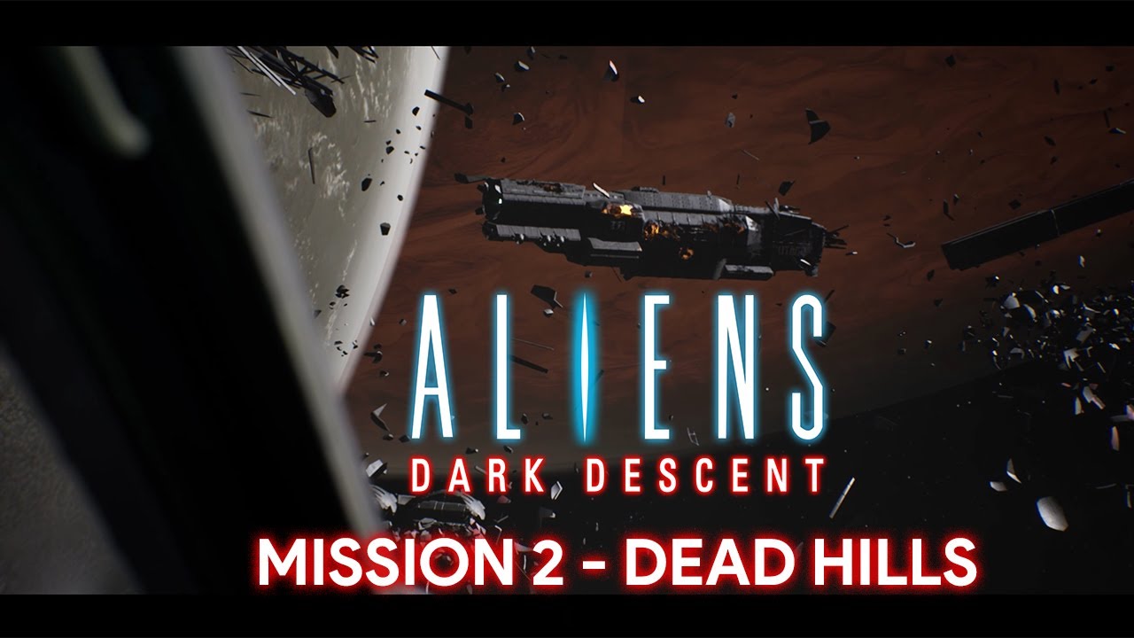 Aliens Dark Descent Campaign Mission 2 - Dead Hills - YouTube
