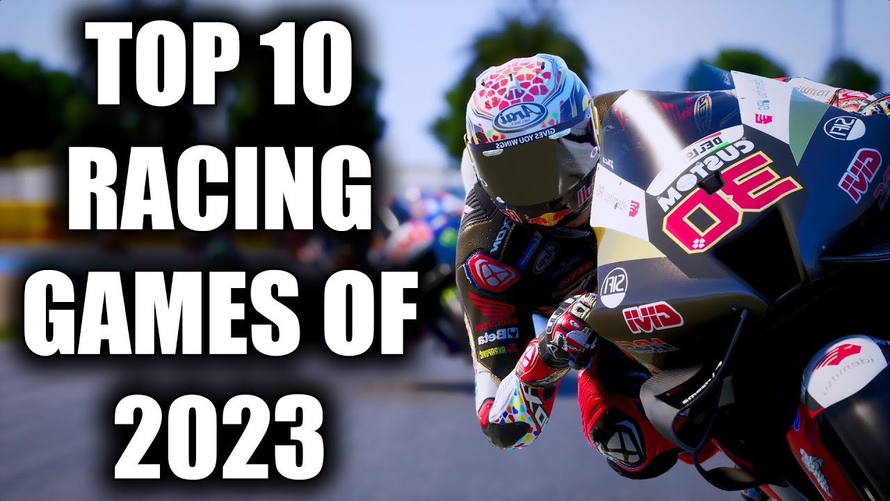 Top 10 Racing Games of 2023 You DEFINITELY Need To Play - YouTube