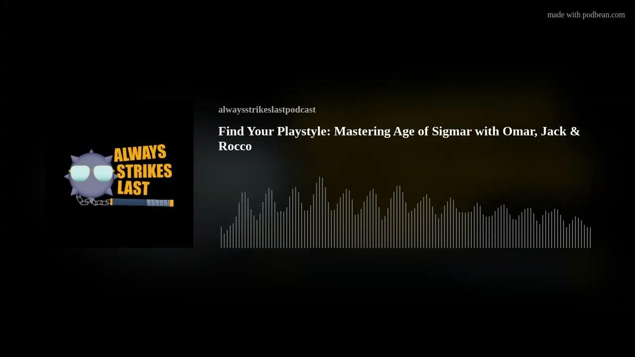 Find Your Playstyle: Mastering Age of Sigmar with Omar, Jack & Rocco ...