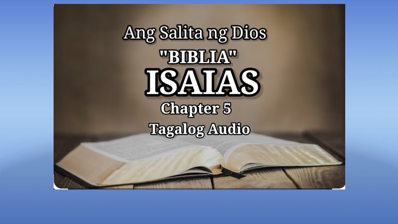 Ang Salita ng Dios "BIBLIA" (23) Aklat sa Lumang Tipan ISAIAS Chapter 5 ...