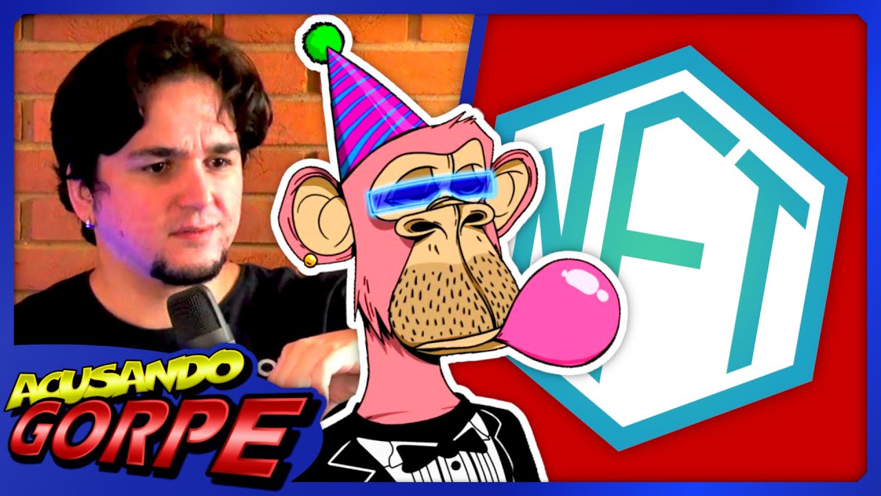 Porque o NFT TEM que ACABAR!!! - Acusando Gorpe #020 - YouTube