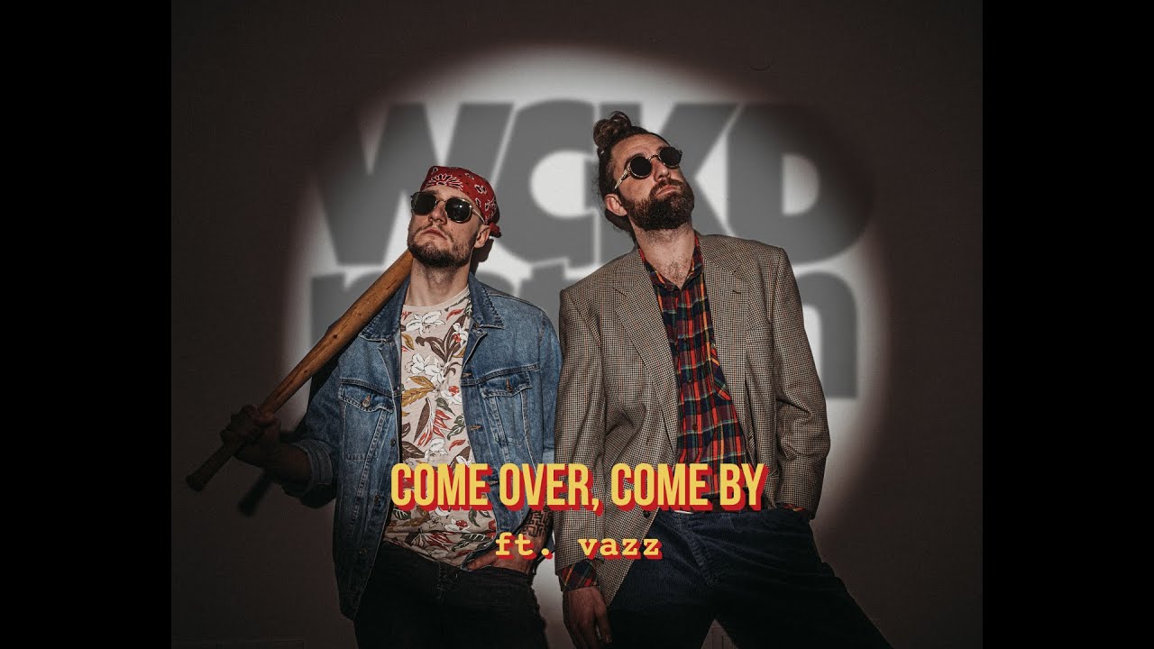 Wckd Nation - COME OVER, COME BY feat. Vazz (Official Video) - YouTube