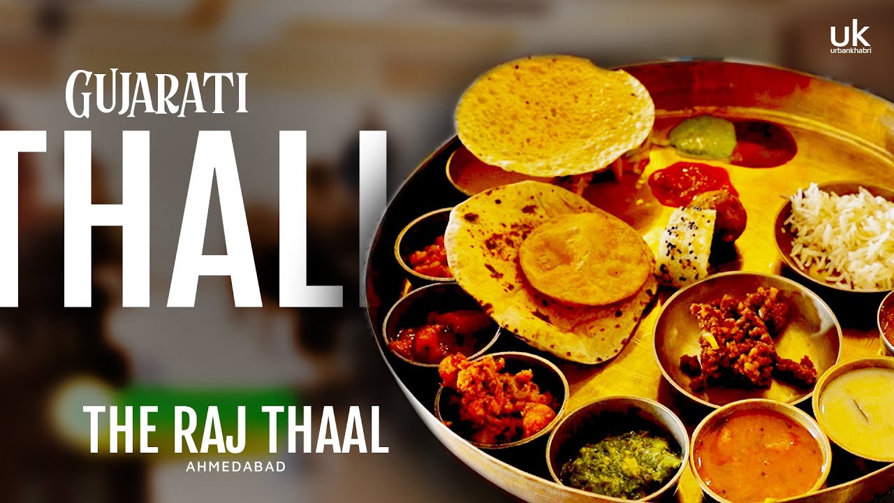 The Raj Thaal - Best Gujarati Thalis in Ahmedabad | Gujarati Food - YouTube