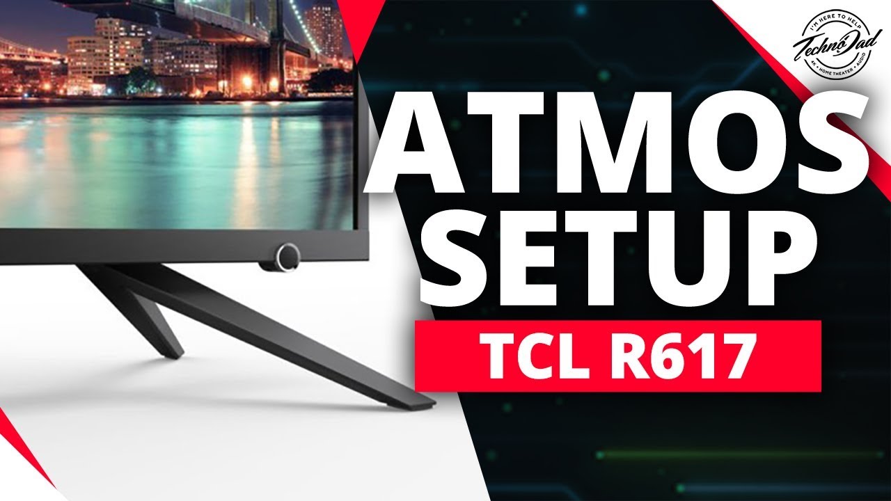 TCL 55R617/55R615 Dolby Atmos Setup | Sony, Yamaha, Onkyo, Denon - YouTube