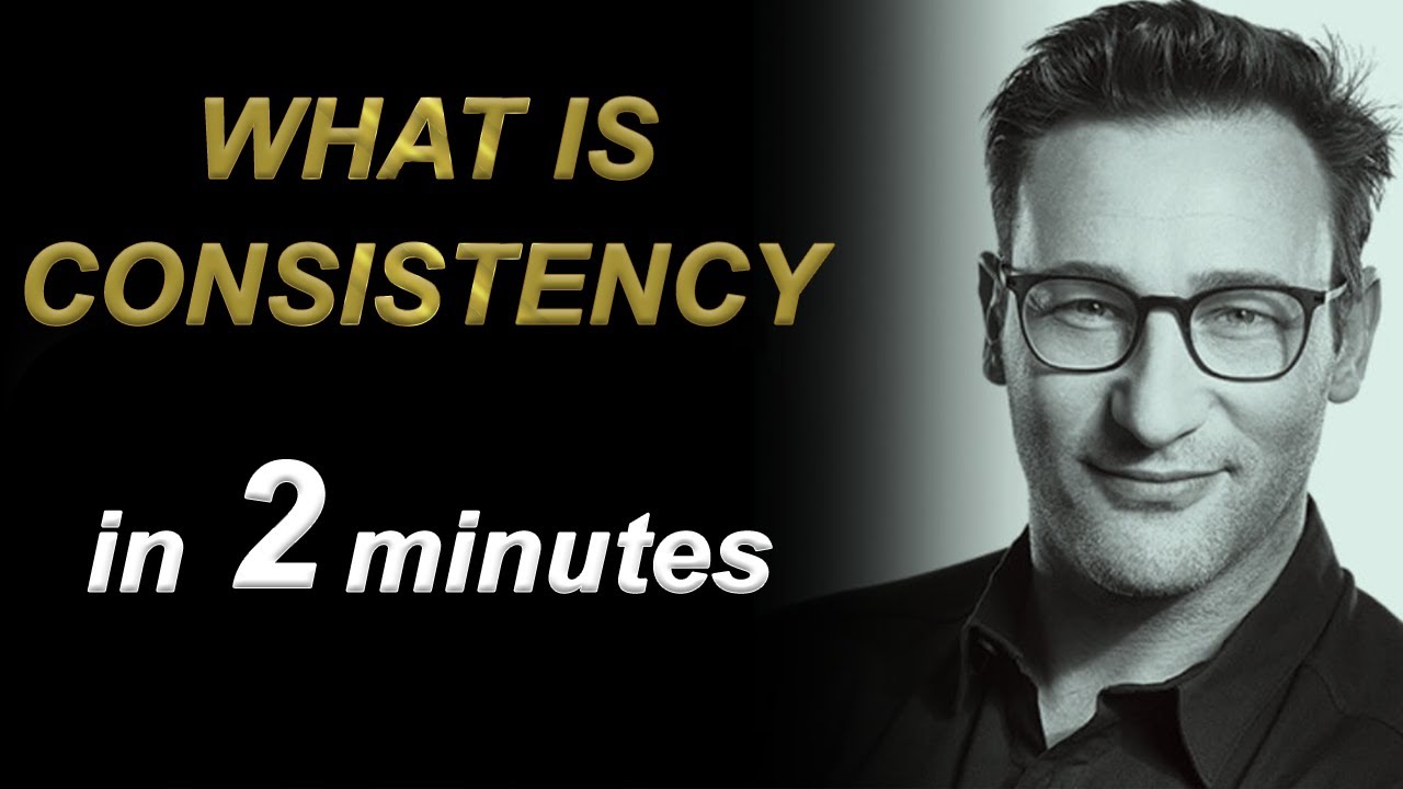 What is CONSISTENCY - Short Motivational speech by Simon Sinek - YouTube