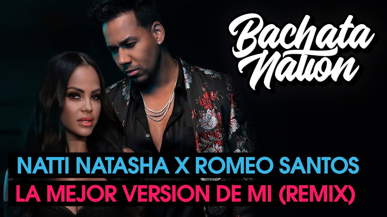 NATTI NATASHA ROMEO SANTOS - La Mejor Version de Mi (Bachata 2019 ...