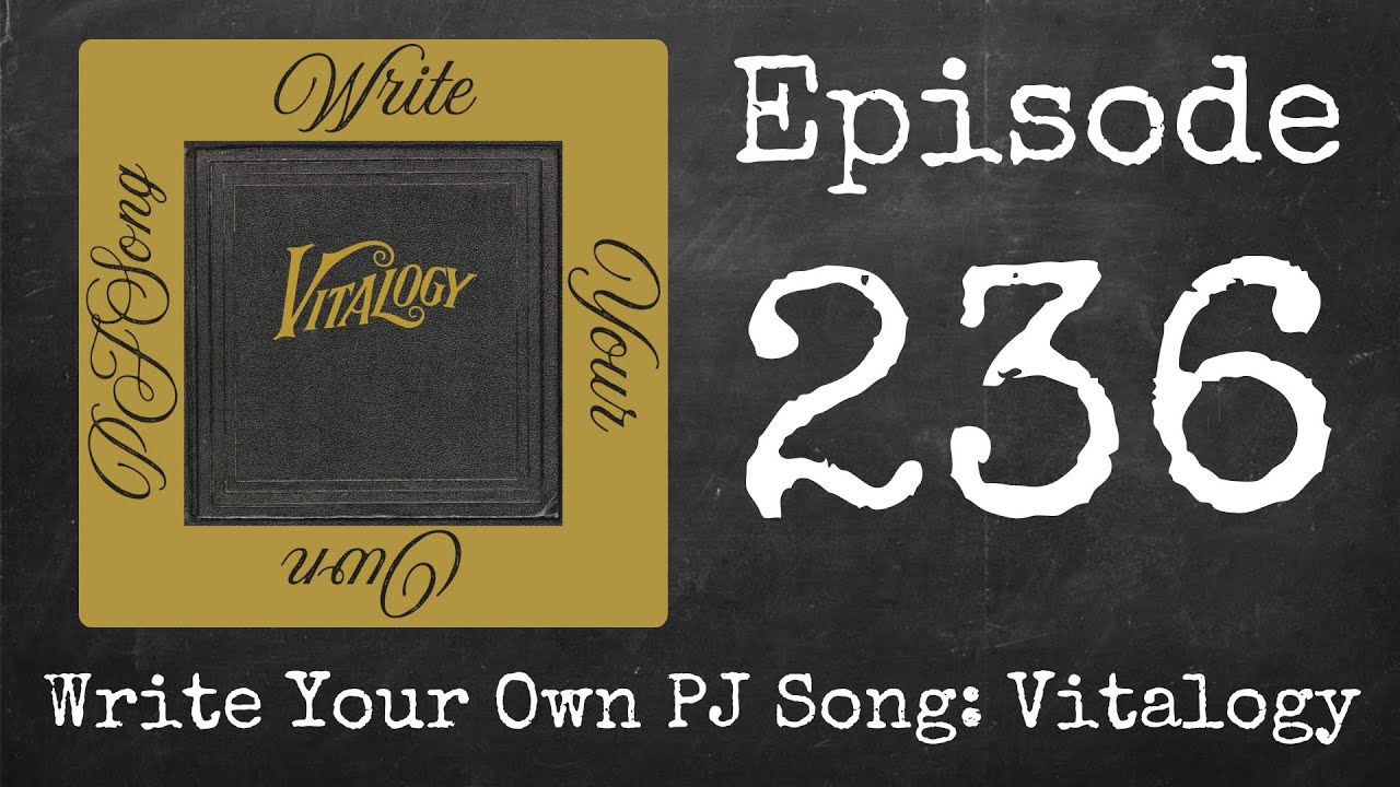 Ep. 236 - Write Your Own Pearl Jam Song: Vitalogy - YouTube