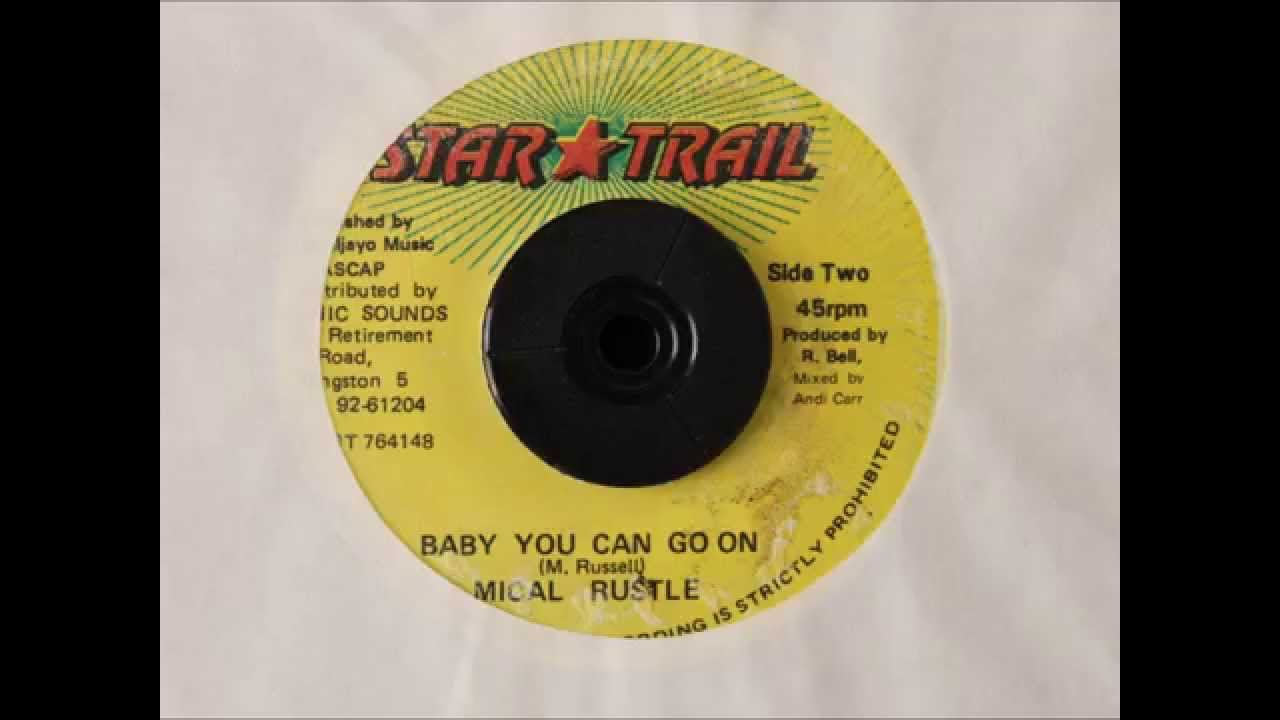 MICAL RUSTLE - BABY YOU CAN GO ON - YouTube