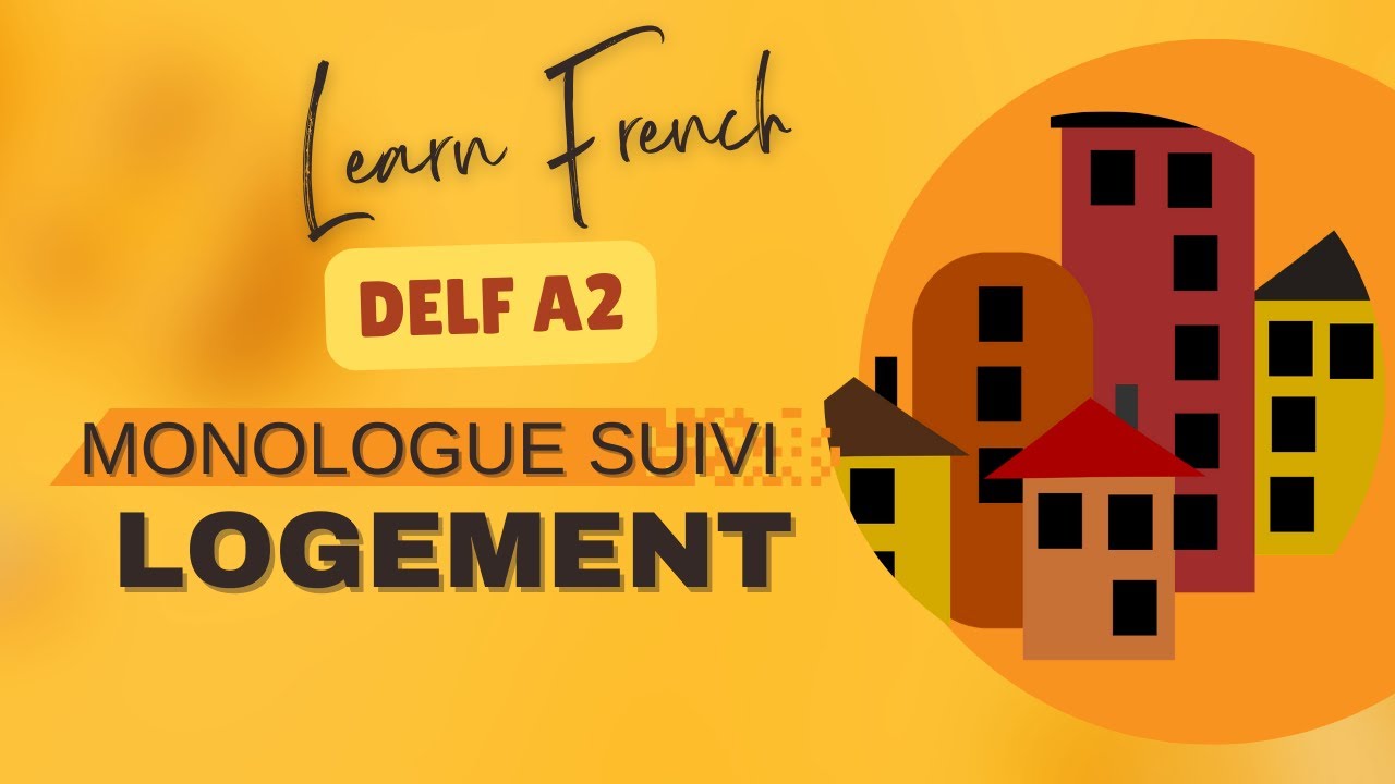 Le Logement | Production Orale | Monologue Suivi | Speaking Exam Test ...
