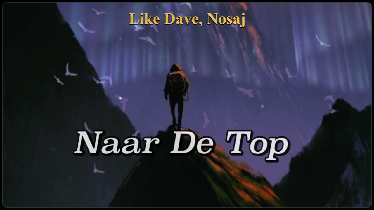 Naar De Top - Like Dave, Nosaj - YouTube