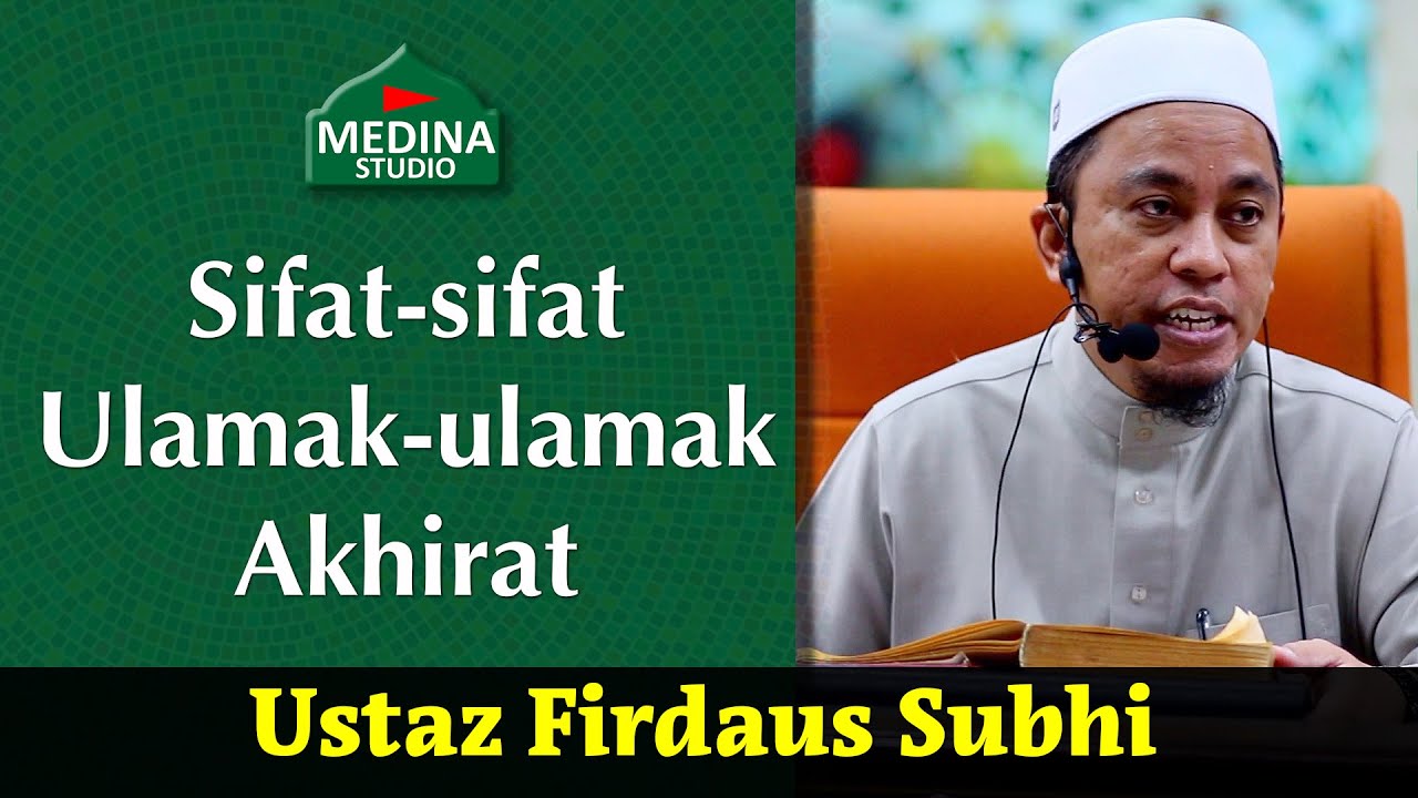 🎬Ustaz Firdaus Subhi - Sifat-sifat Ulamak-ulamak Akhirat - YouTube