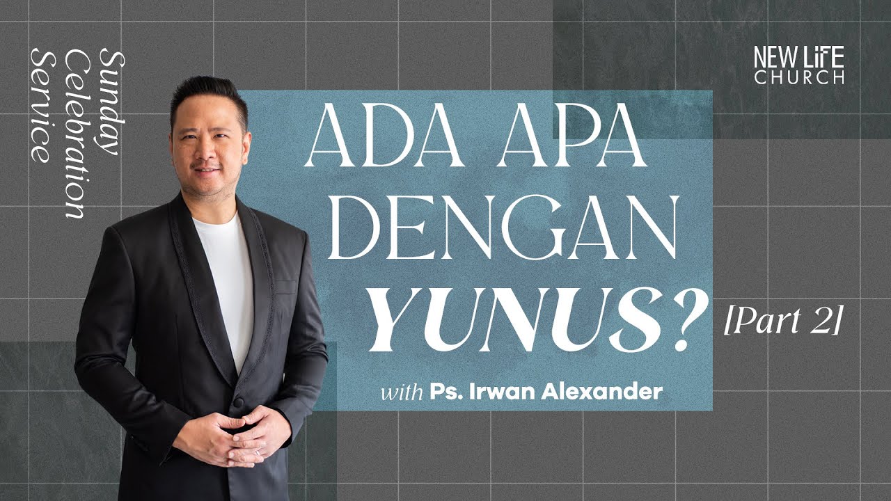 Ada Apa Dengan Yunus? [Part 2] | October 6th, 2024 with Ps. Irwan ...