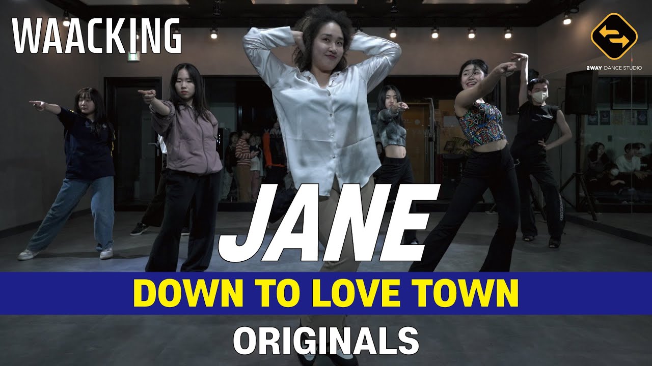 WAACKING 】 DOWN TO LOVE TOWN - ORIGINALS / JANE - YouTube