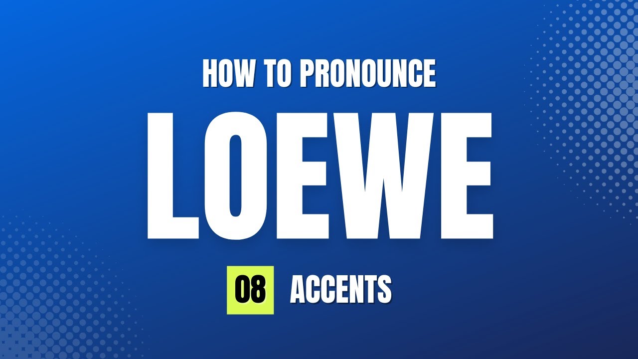 How To Pronounce Loewe In English How To Say Loewe 8 Accents YouTube How To Pronounce Loewe In English How To Say Loewe 8 Accents YouTube