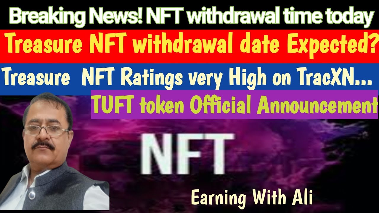 Breaking News|Treasure NFT Withdrawal Time today|NFT ranking very high ...
