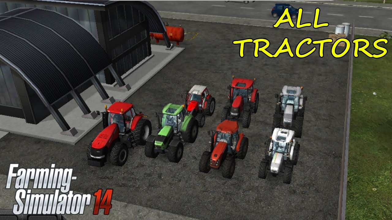 Fs14 Farming Simulator 14 - ALL TRACTORS Timelapse #94 - YouTube
