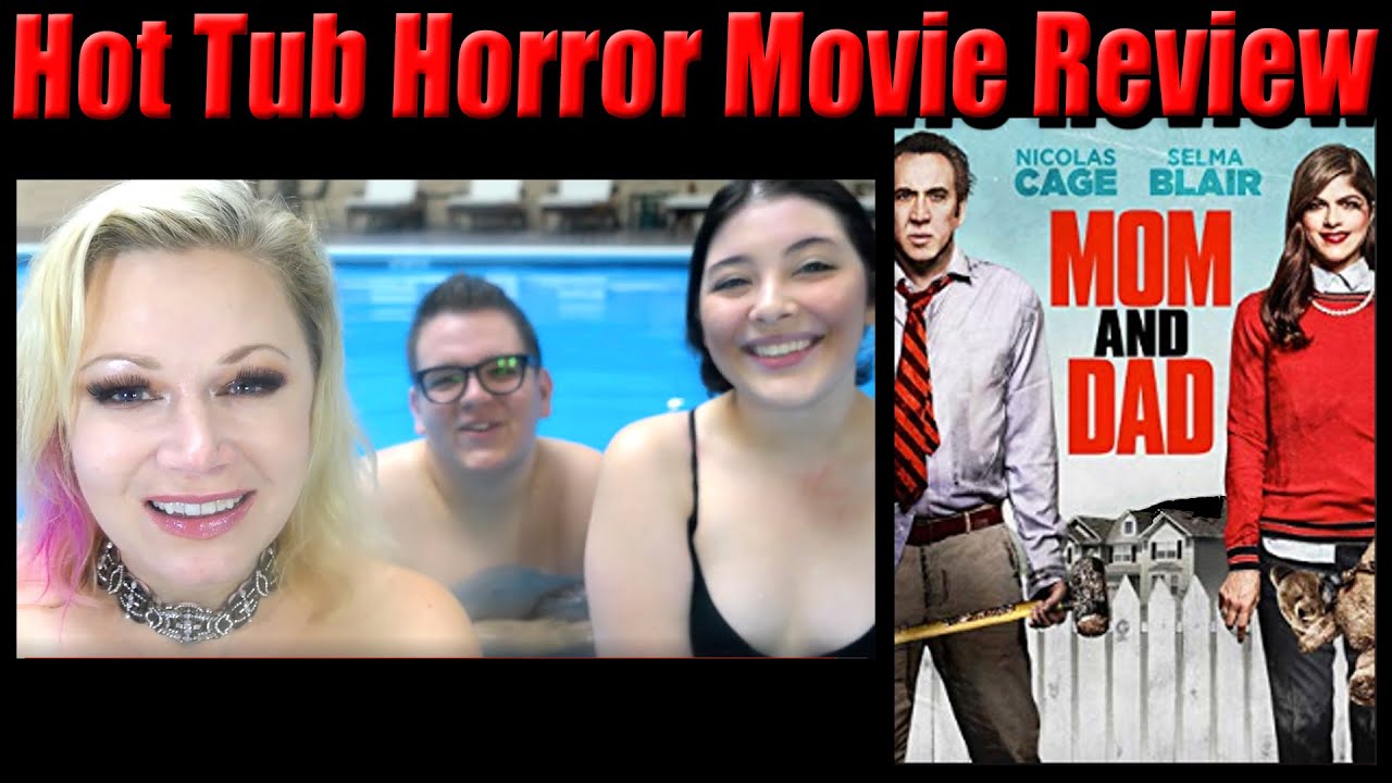 Mom and Dad Hot Tub Horror Movie Review | Scream Queen Stream - YouTube