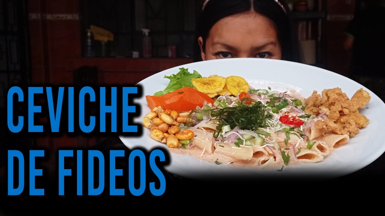 CEVICHE DE FIDEOS!!! | TACU TACU DE ALVERJITA - 🥑1k - YouTube