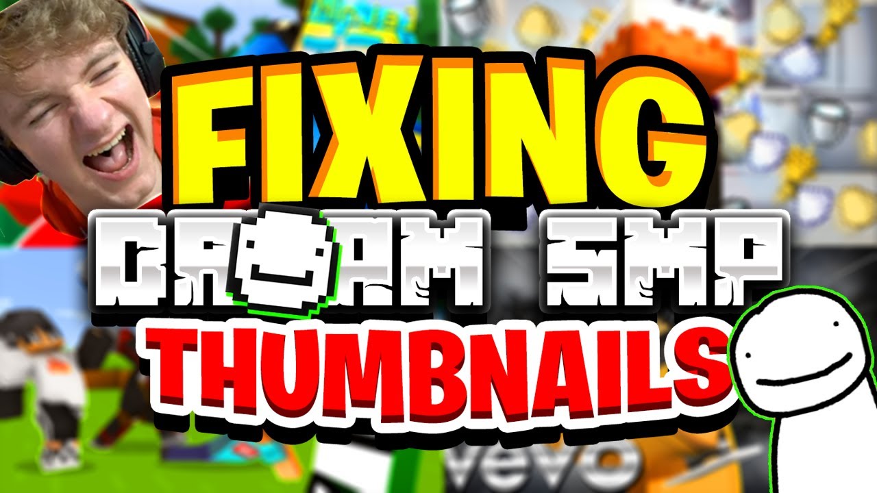 FIXING DREAM SMP THUMBNAILS - YouTube