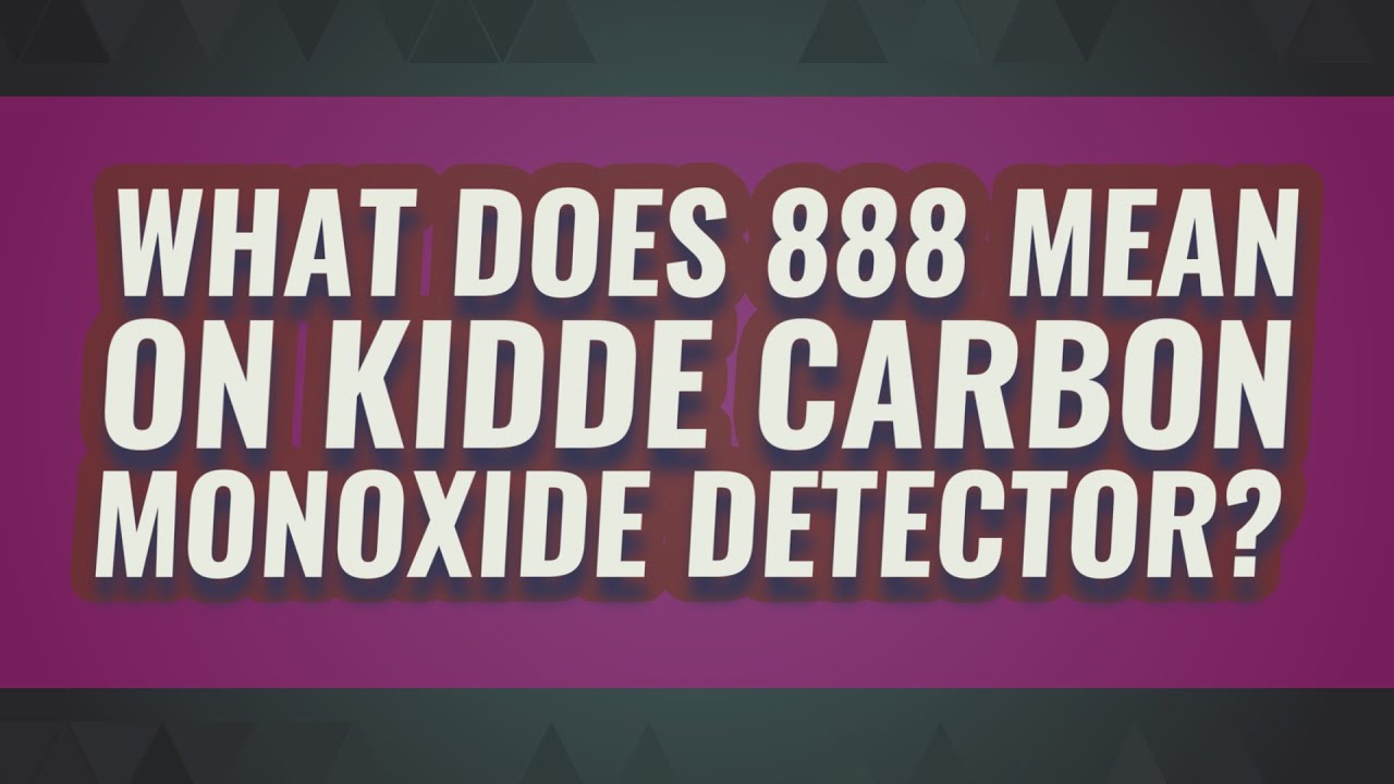 What Does 888 Mean On Kidde Carbon Monoxide Detector YouTube what-does-888-mean-on-kidde-carbon-monoxide-detector-youtube