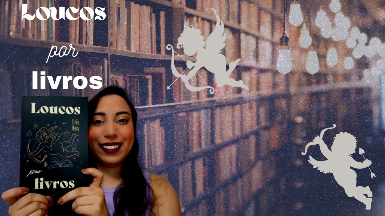 Loucos Por Livros - Emily Henry 📕 / Sammara Ferreira - YouTube