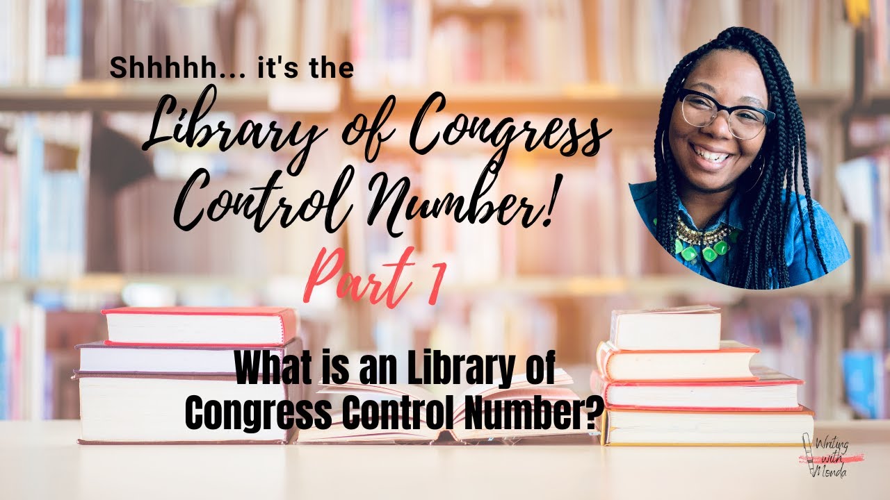 SHHHHH... It's the Library of Congress Control Number| Pt.1 What is a ...