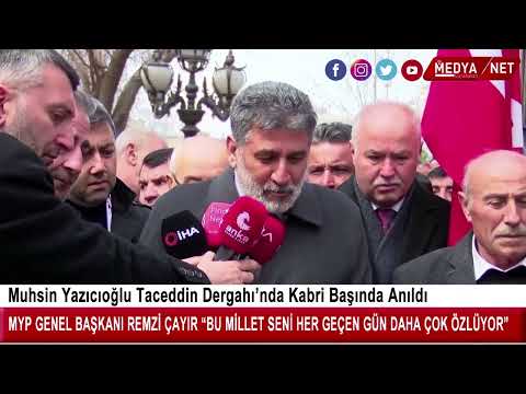 Muhsin Yazıcıoğlu Taceddin Dergahı'nda Kabri Başında Anıldı
