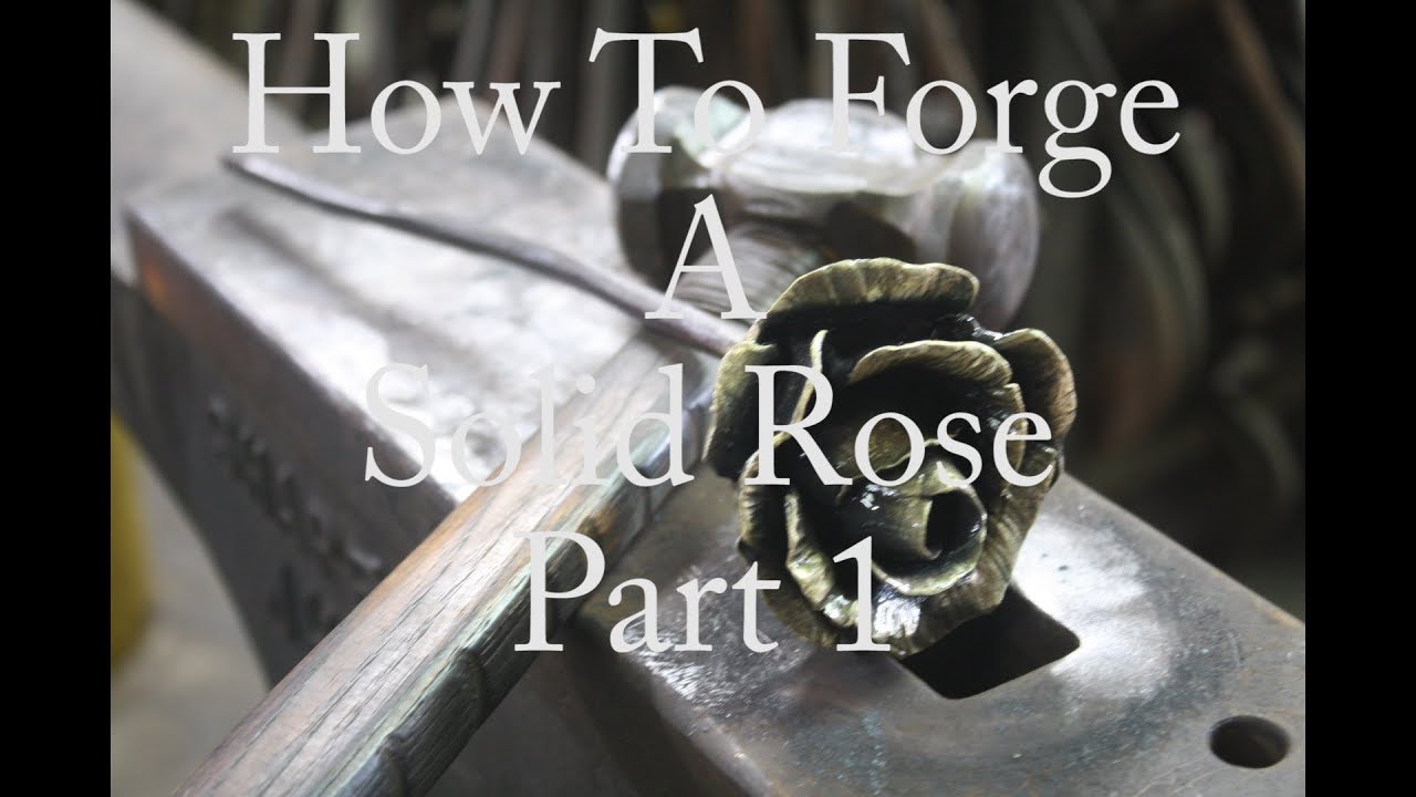 How to Forge a Solid Rose from 1-3/4" Bar Part 1 - YouTube