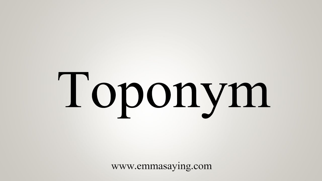 How To Say Toponym - YouTube