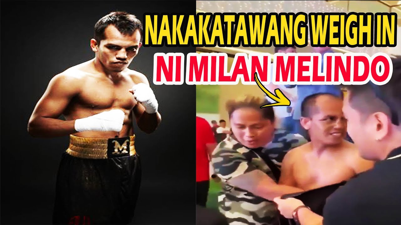 MILAN MELINDO WEIGH IN GONE WRONG/SOBRANG NAKAKATAWA - YouTube