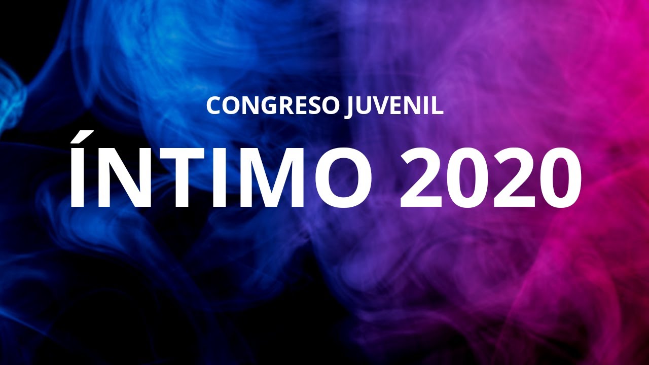 Congreso Juvenil ÍNTIMO 2020 - YouTube