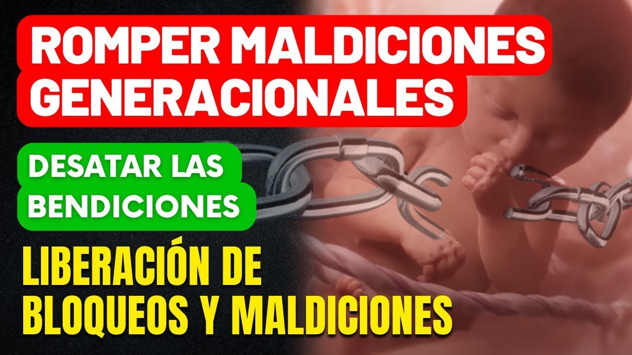 LIBÉRATE DE MALDICIONES FAMILIARES CONOCIDAS Y DESCONOCIDAS - ROMPIENDO ...