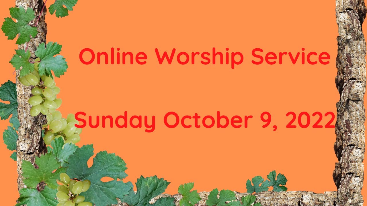 Sunday October 9 2022 Online Worship - YouTube