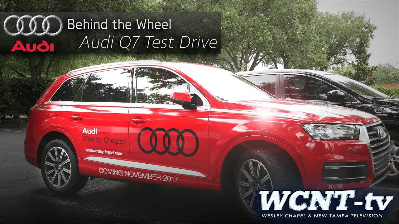 Behind the Wheel - 2017 Audi Q7 Test Drive : Featuring Audi Wesley ...