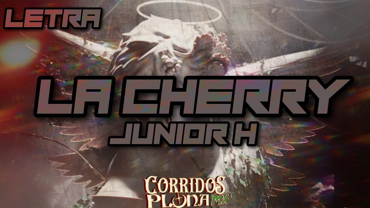 La Cherry- Junior H (Video Letra/Lyrics(2023) - YouTube