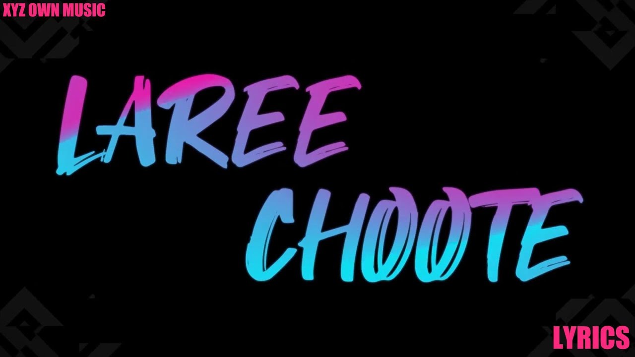 "LAREE CHOOTE" XYZown music (Official Lyric Video) - YouTube