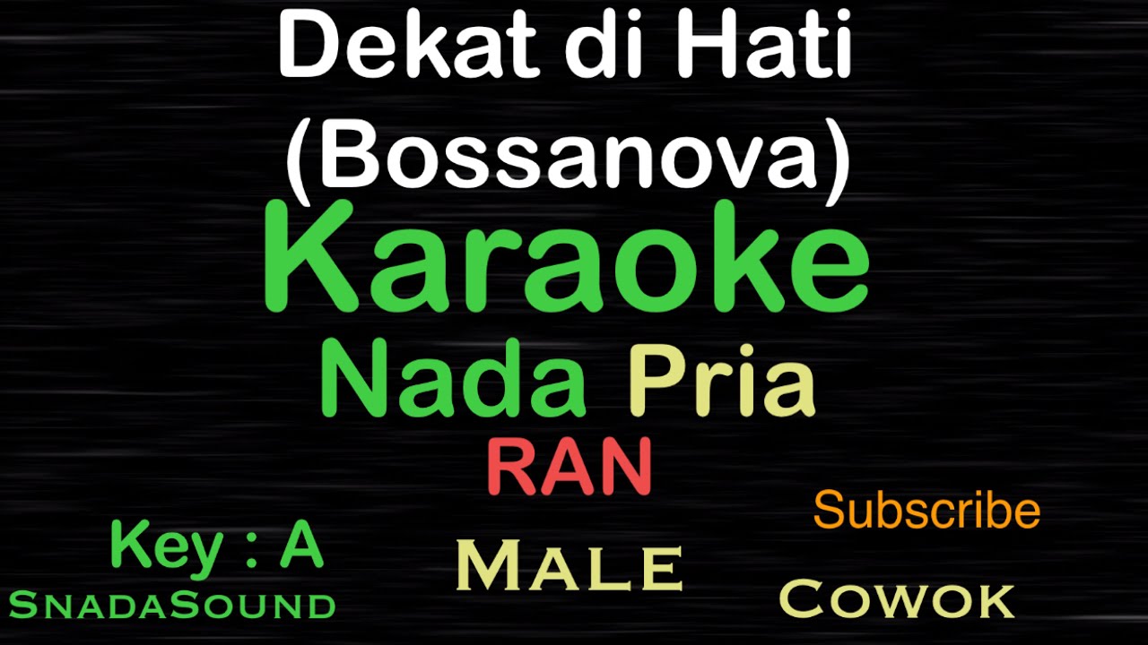 Dekat Di Hati-RAN-Bossanova|Karaoke nada Pria-Male-Cowok@UcokkuYasir ...