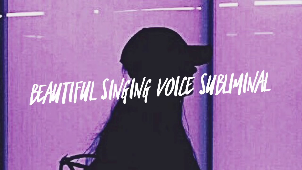 Beautiful Singing Voice Subliminal ♡ - YouTube