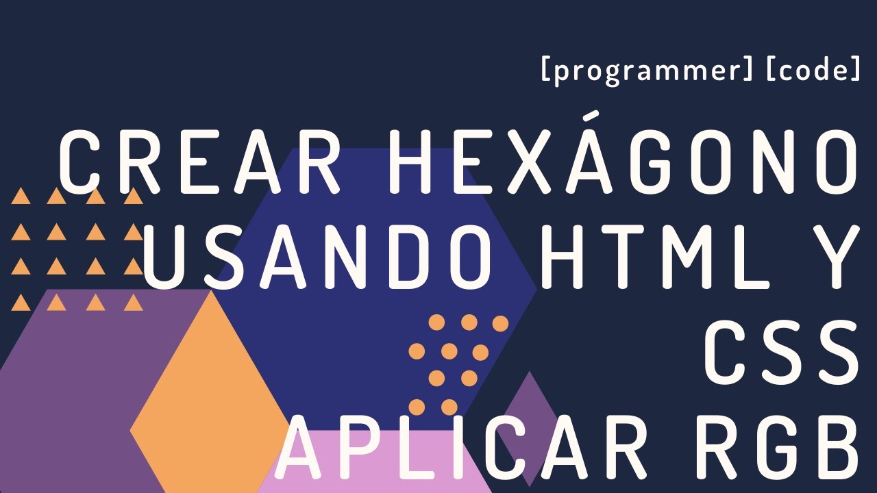 3. Cómo crear hexágono usando HTML y CSS Aplicar RGB [programmer] [code ...