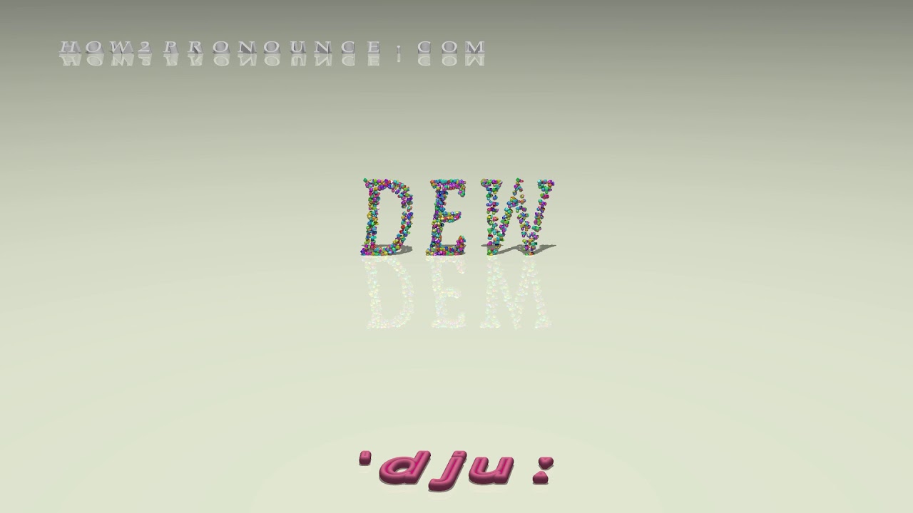 dew - pronunciation + Examples in sentences and phrases - YouTube