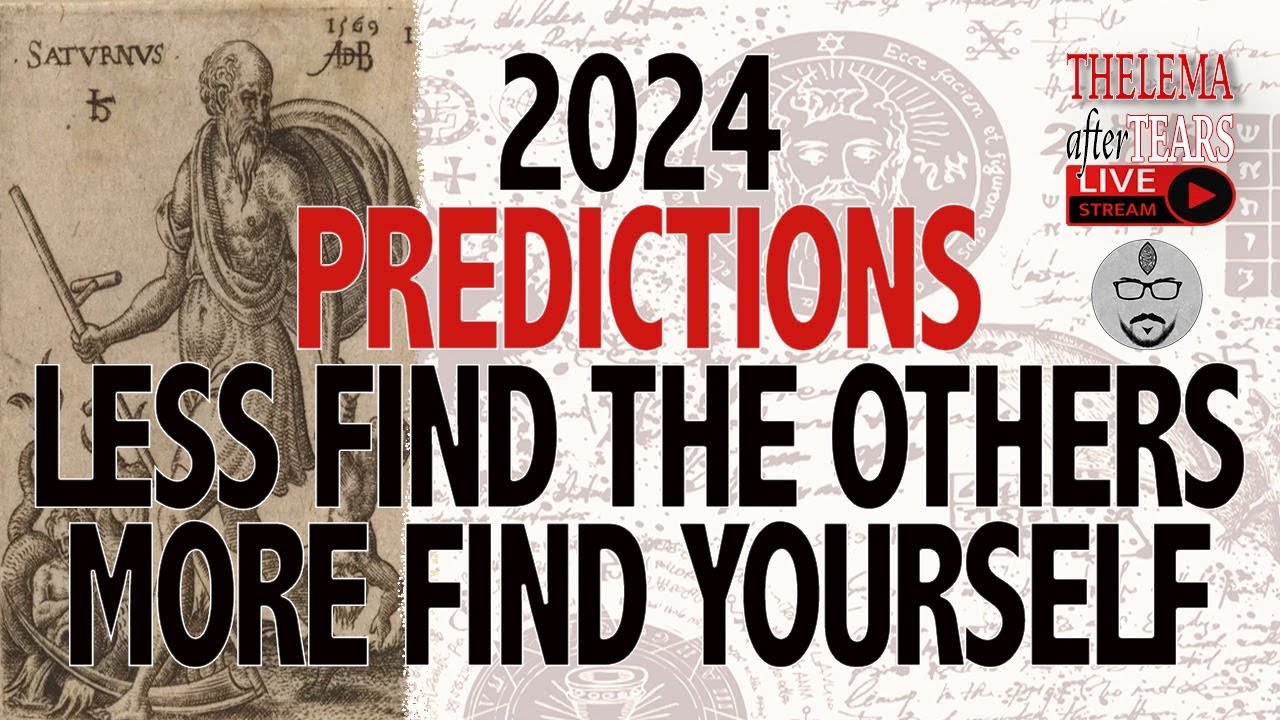 Thelema After Tears #28: 2024 Predictions - Less Find The Others, More ...