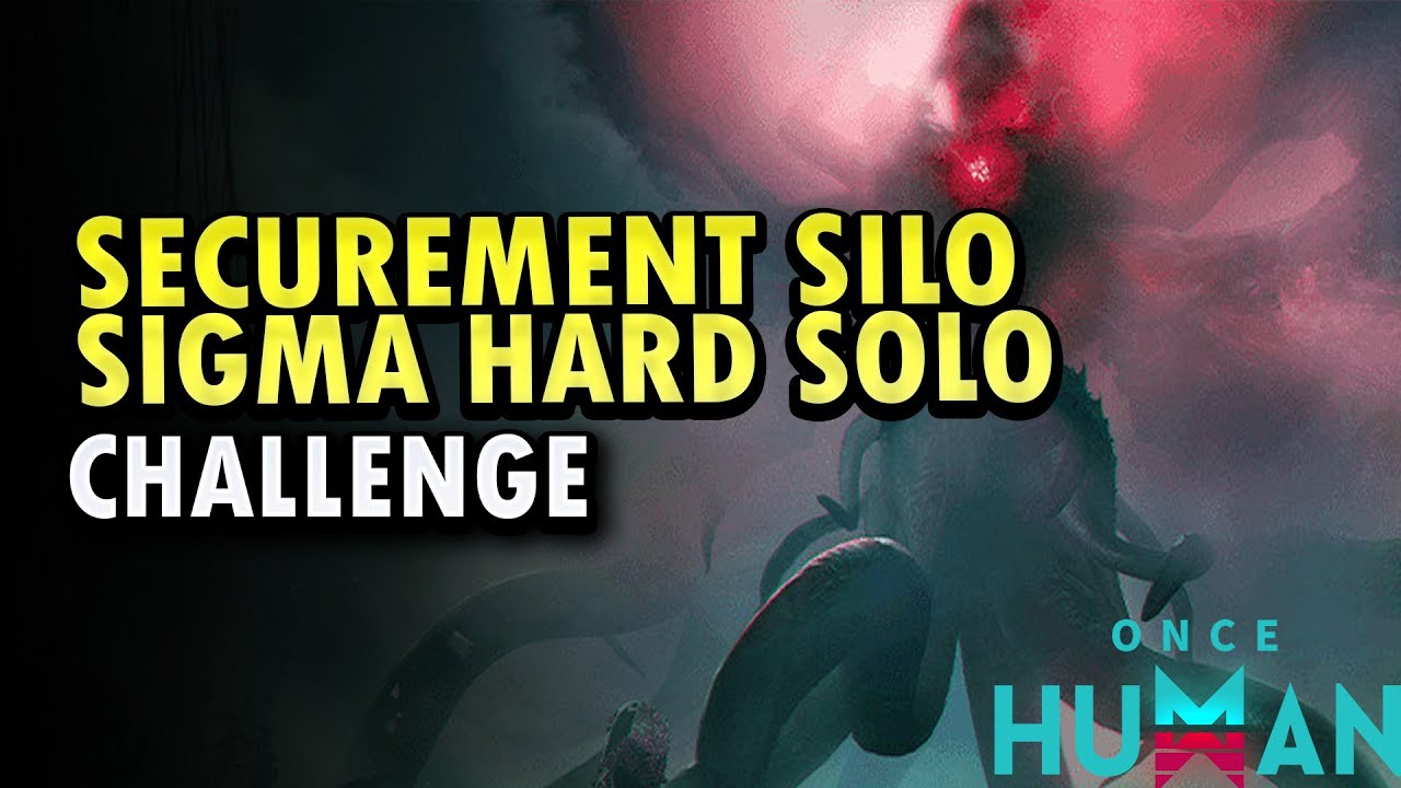 Securement Silo Sigma Hard Solo - Once Human - YouTube