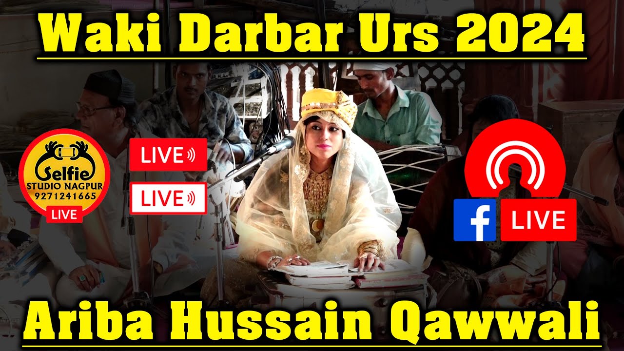 Live Qawwali Waki Urs 2024 | Baba Tajuddin Urs qawwali Waki - Ariba Hussain Qawwal - Selfie ...