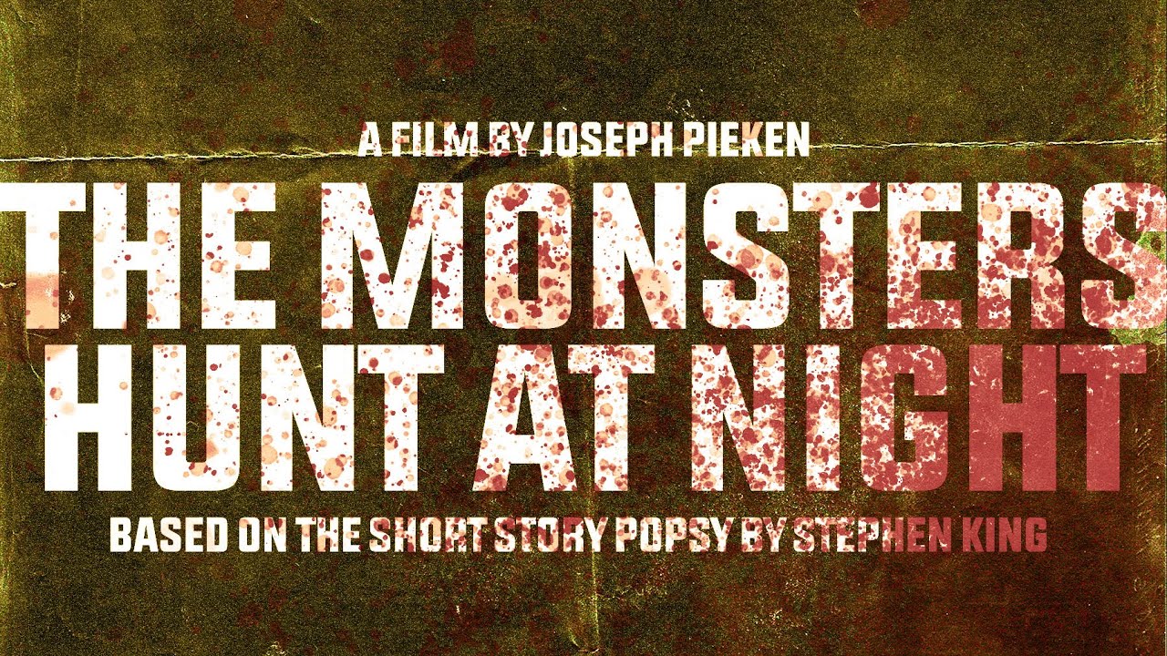 The Monsters Hunt at Night (Based on Popsy by Stephen King) - YouTube